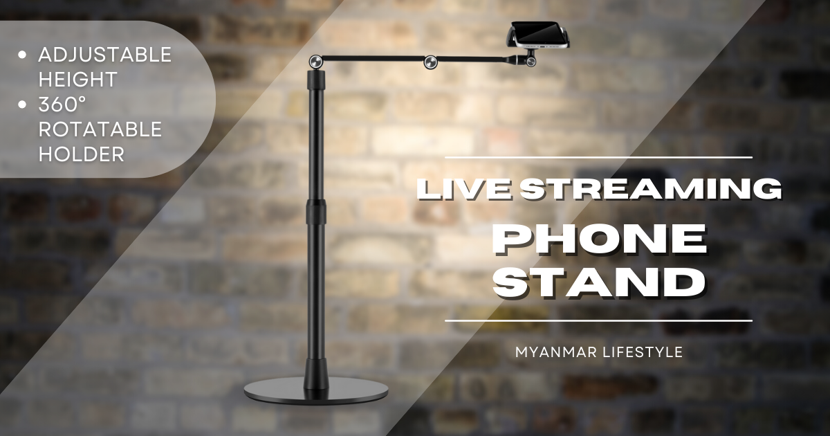 Live Streaming Phone Stand | Myanmar Lifestyle Online Store